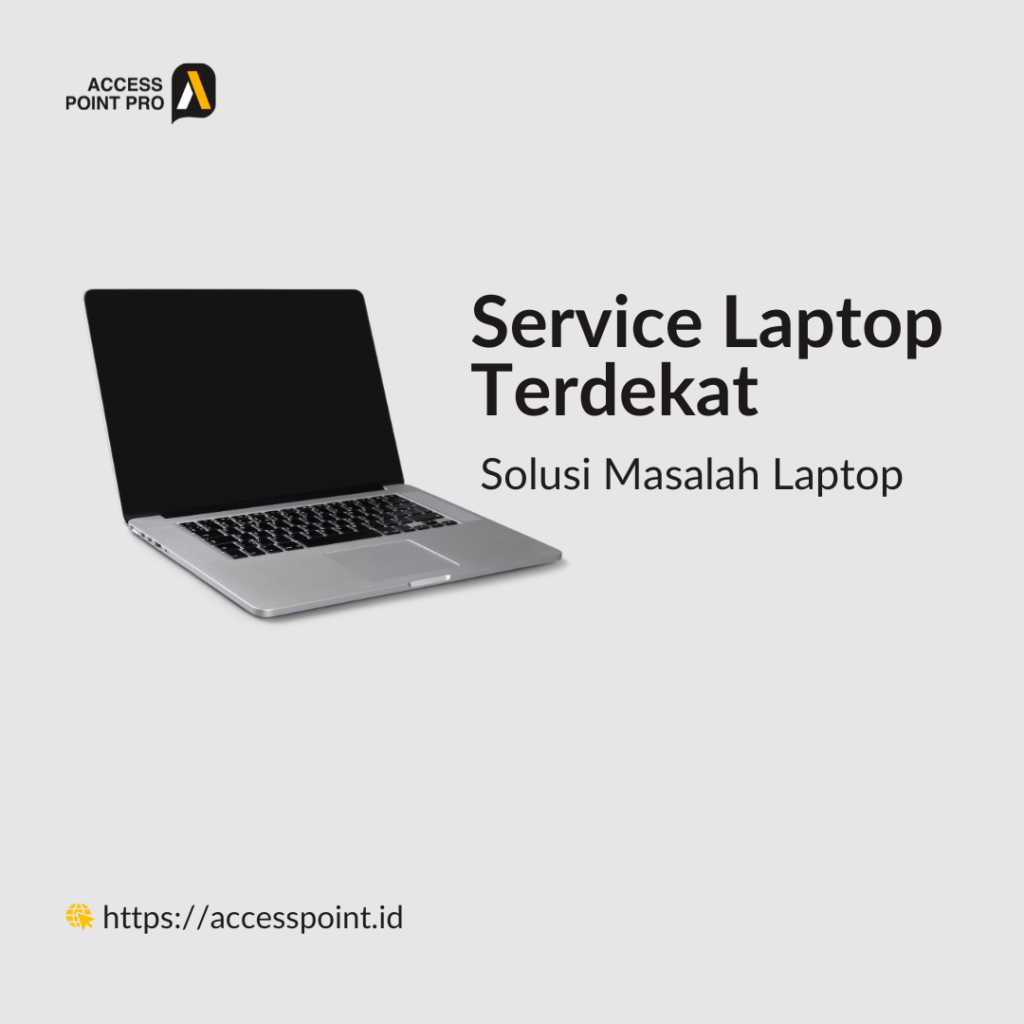 Service Laptop Terdekat : Solusi Masalah Laptop